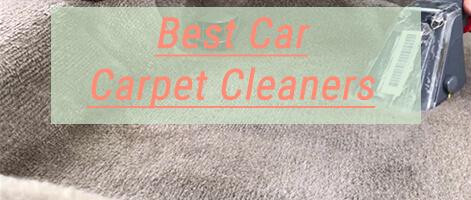 Best Car Carpet Cleaner 2021 that actually produce professional results